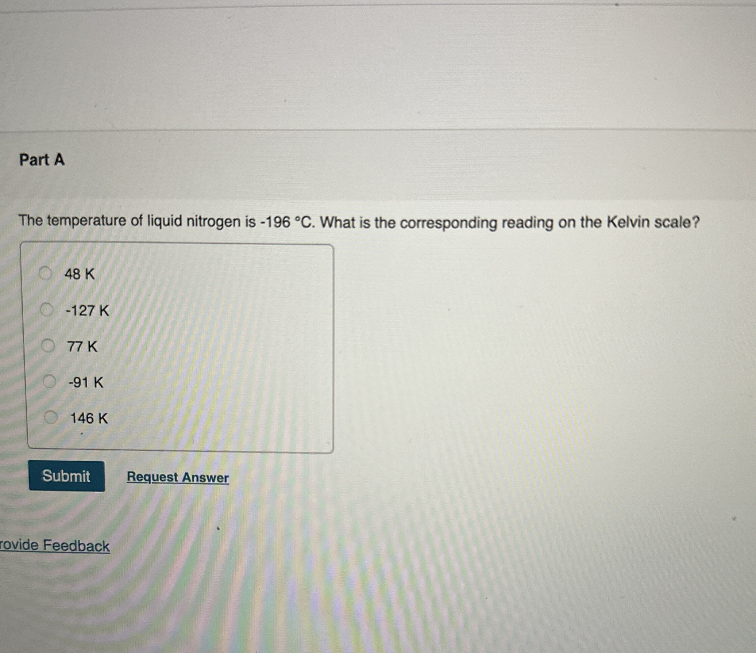 Solved Part AThe temperature of liquid nitrogen is -196°C. | Chegg.com