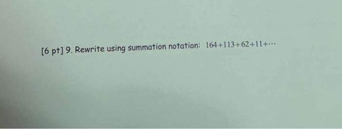 Solved [6 p†] 9. Rewrite using summation notation: | Chegg.com