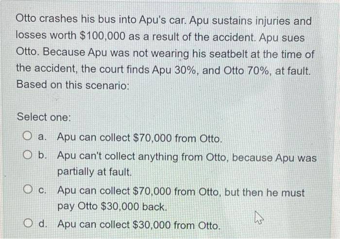 Solved Otto crashes his bus into Apu's car. Apu sustains | Chegg.com