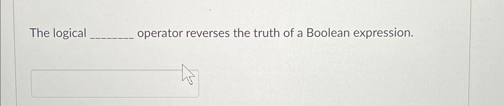 Solved The logical operator reverses the truth of a Boolean | Chegg.com