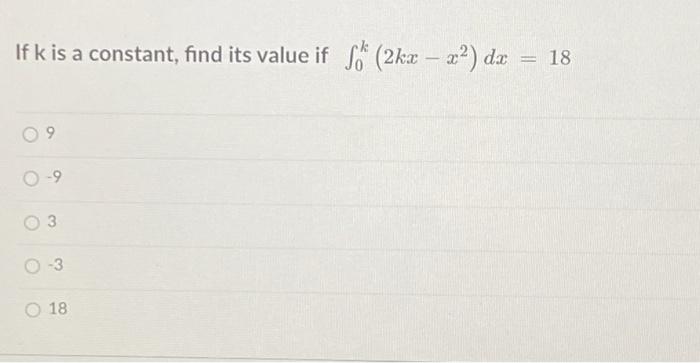 Solved If k is a constant, find its value if S* (2kx – 22) | Chegg.com
