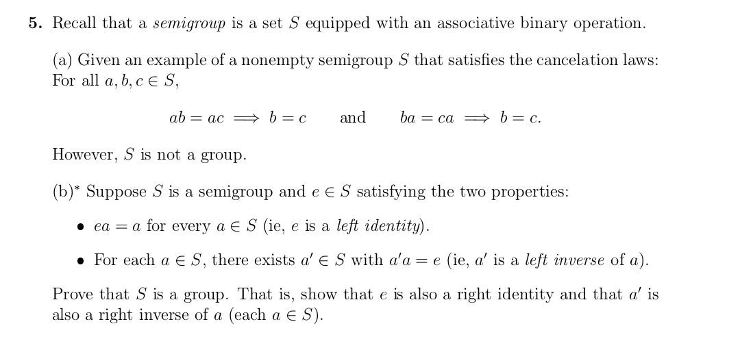 Solved Recall That A Semigroup Is A Set S Equipped With An