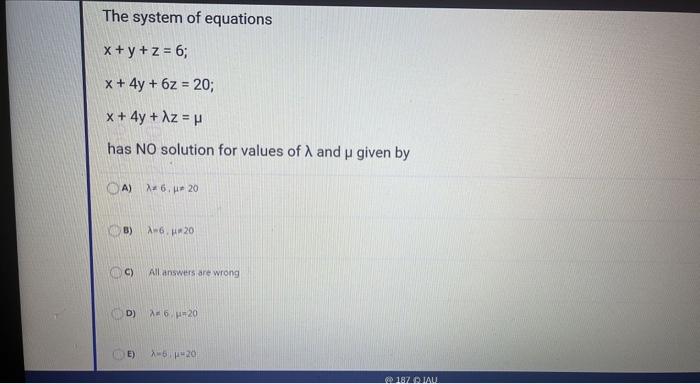 Solved The system of equations x+y+z=6x+4y+6z=20x+4y+λz=μ | Chegg.com