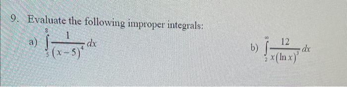 Solved 9. Evaluate the following improper integrals: a) | Chegg.com