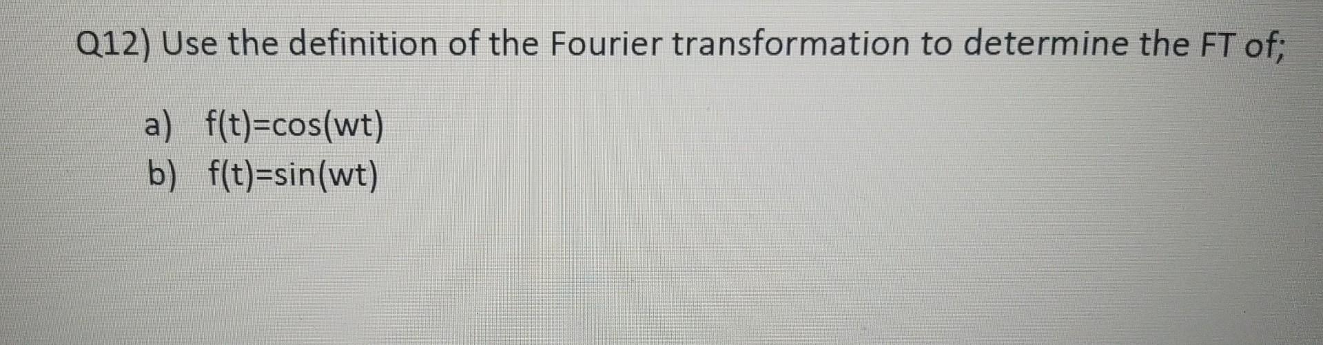 Solved Signals systems. use the definiyion of the fourier | Chegg.com