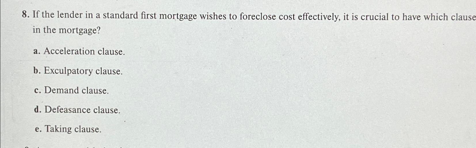 Solved If the lender in a standard first mortgage wishes to | Chegg.com