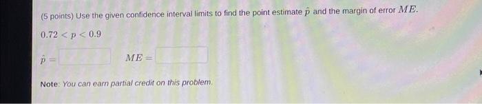 Solved (5 points) Use the given confidence interval limits | Chegg.com