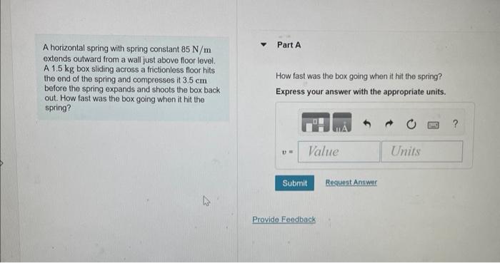 Solved A horizontal spring with spring constant 85 N/m | Chegg.com