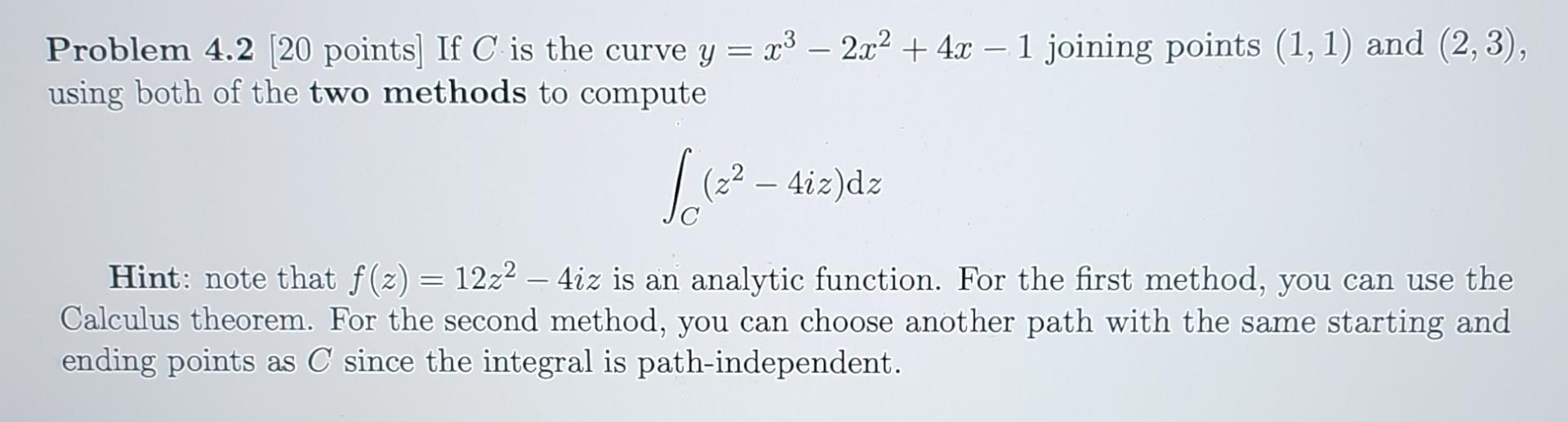 Solved Problem 4.2 [20 points] If C is the curve | Chegg.com
