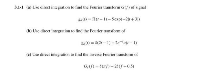 Solved 1-1 (a) Use direct integration to find the Fourier | Chegg.com