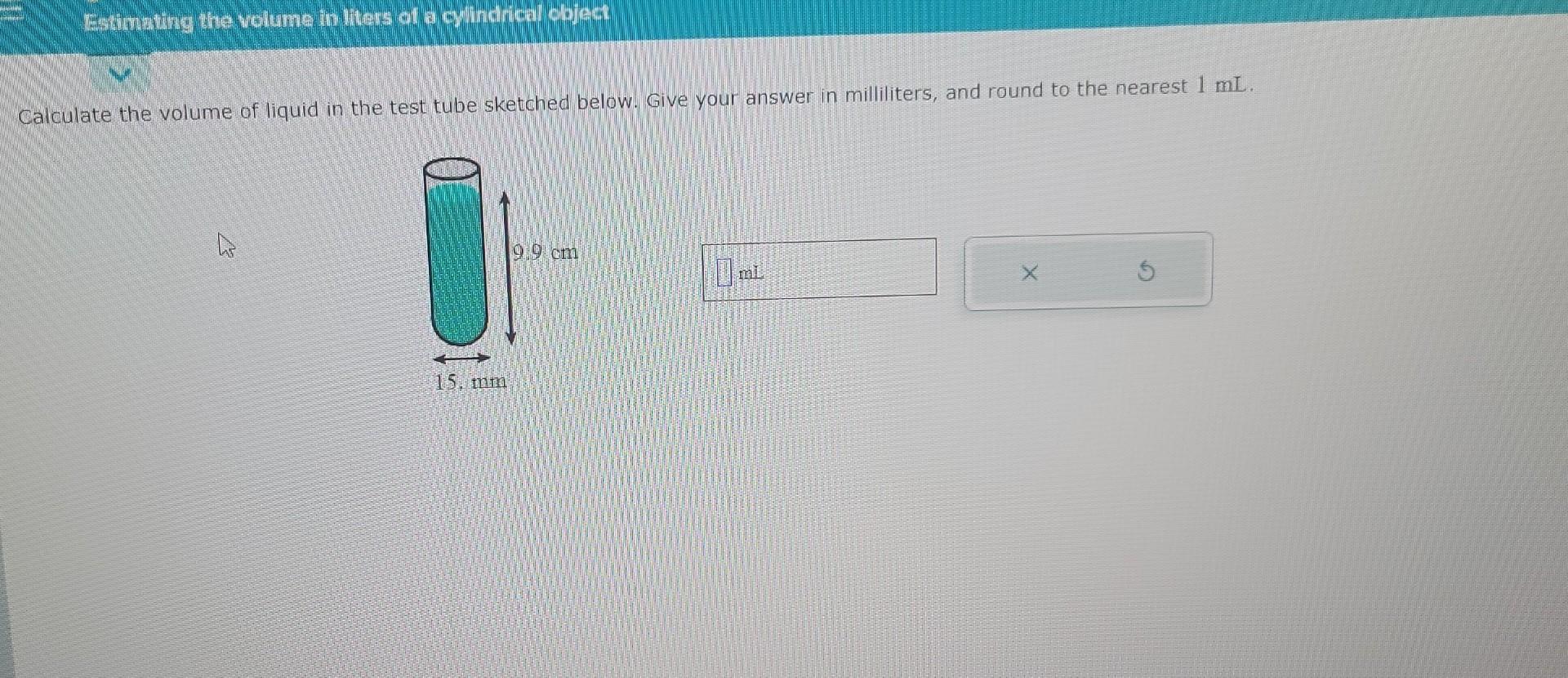 Solved Calculate the volume of liquid in the test tube | Chegg.com