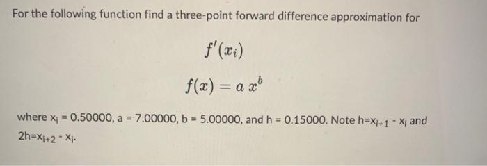 Solved For the following function find a three-point forward | Chegg.com