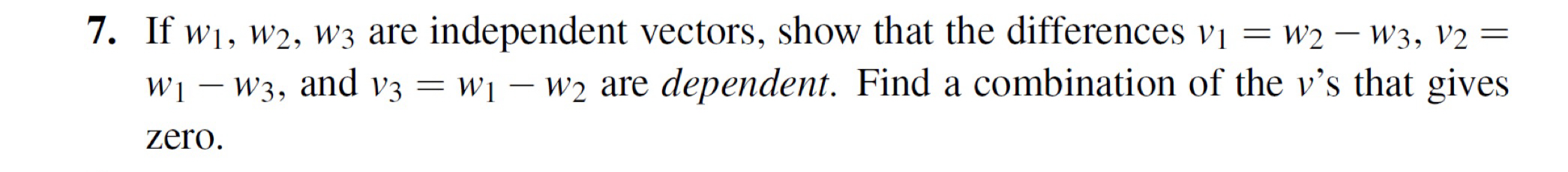 Solved If w1,w2,w3 ﻿are independent vectors, show that the | Chegg.com
