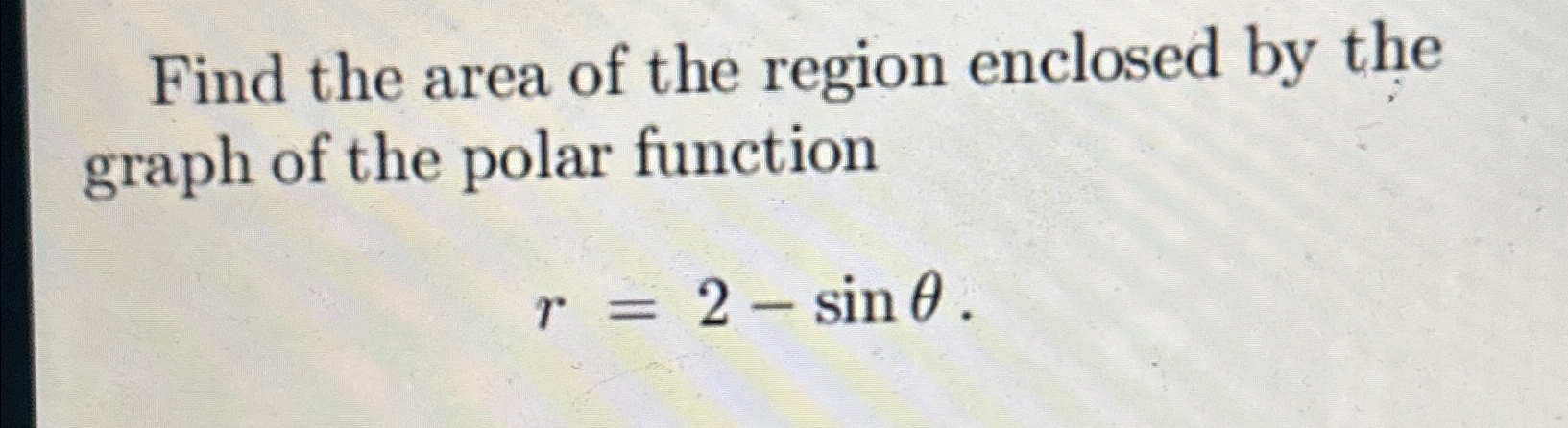 Solved Find the area of the region enclosed by the graph of | Chegg.com