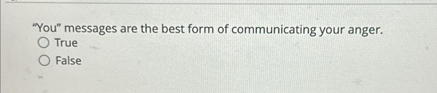 Solved "You" messages are the best form of communicating | Chegg.com