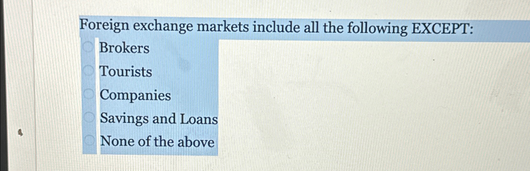 Solved Foreign exchange markets include all the following | Chegg.com