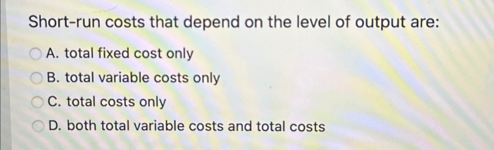 Solved Short-run costs that depend on the level of output | Chegg.com