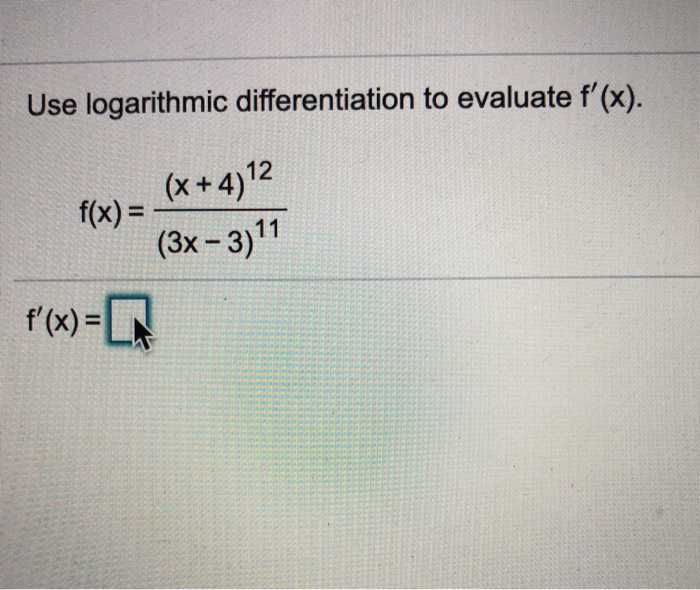 Solved Use logarithmic differentiation to evaluate f'(x). | Chegg.com