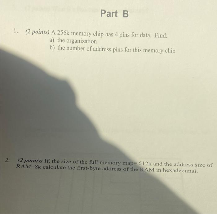 Solved Part B 1. (2 points) A 256k memory chip has 4 pins | Chegg.com