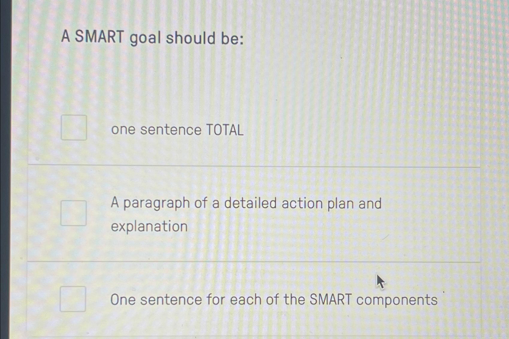 Solved A SMART goal should be:one sentence TOTALA paragraph | Chegg.com