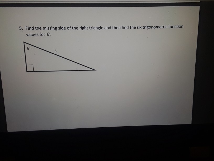 Solved 5. Find the missing side of the right triangle and | Chegg.com
