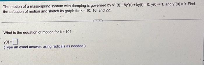 Solved The motion of a mass-spring system with damping is | Chegg.com