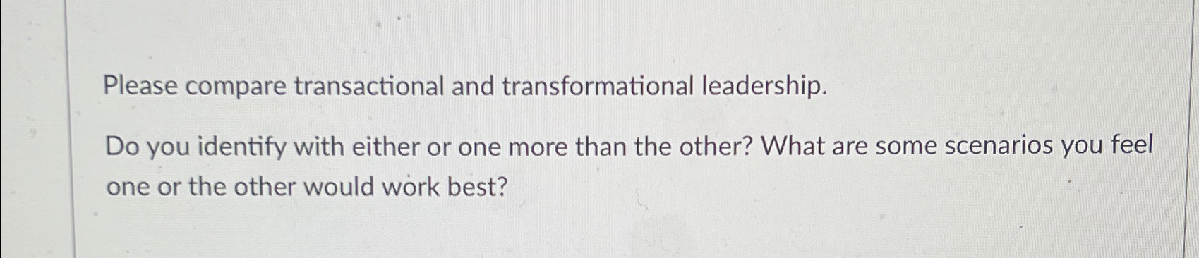 Solved Please compare transactional and transformational | Chegg.com