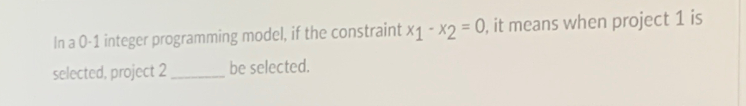 Solved In A 0 1 ﻿integer Programming Model If The
