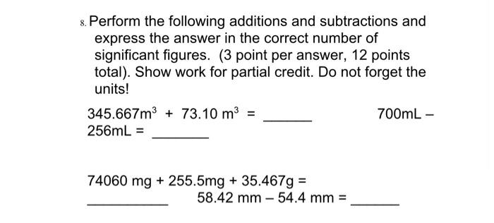 Solved 8. Perform the following additions and subtractions | Chegg.com