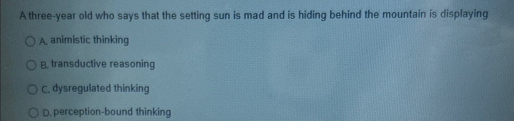Solved A three-year old who says that the setting sun is mad | Chegg.com