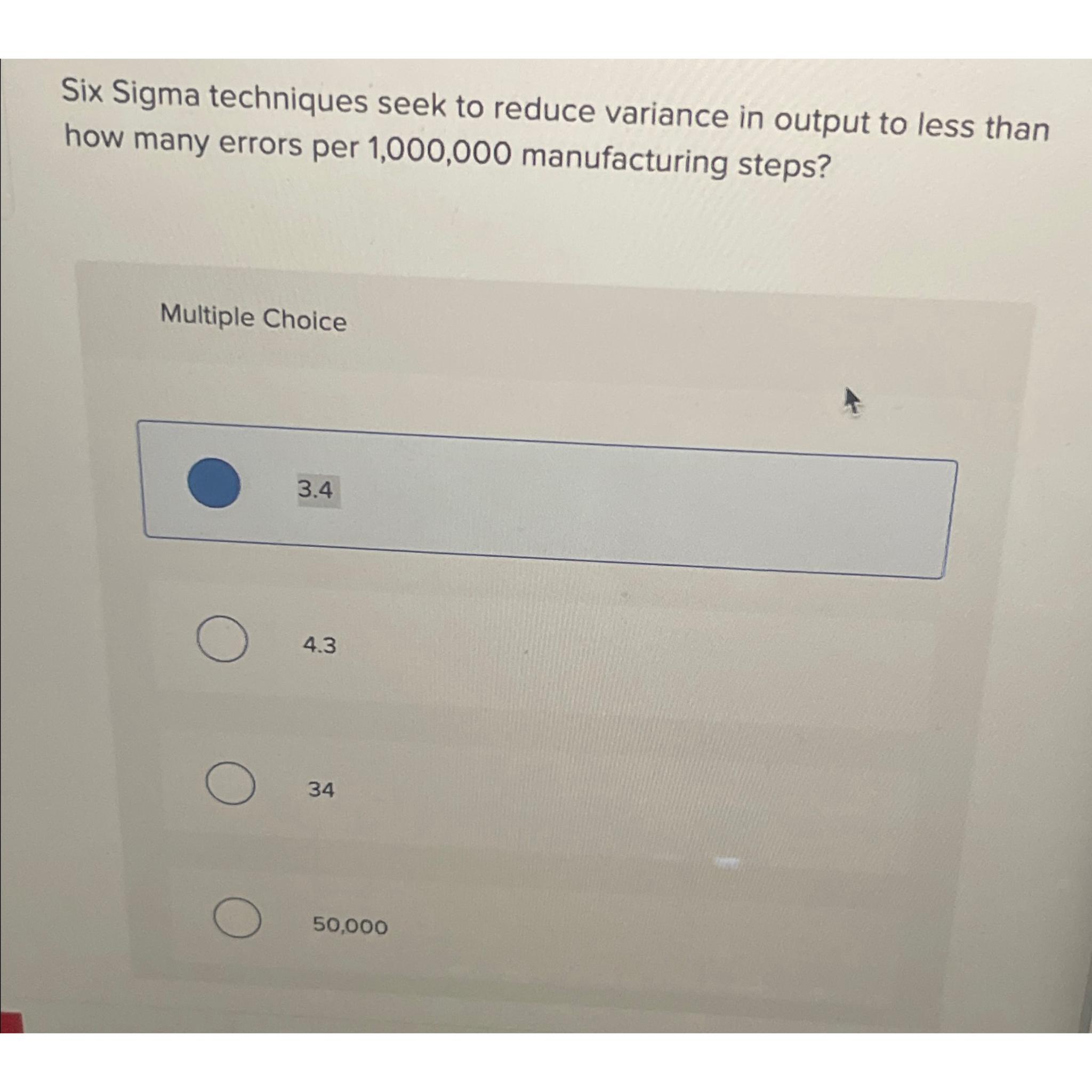Solved Six Sigma techniques seek to reduce variance in | Chegg.com