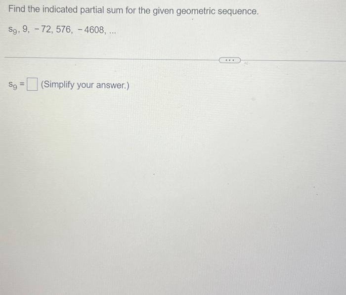 Solved Find the indicated partial sum for the given | Chegg.com