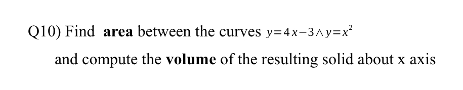 Solved Find area between the curves And compute the volume | Chegg.com