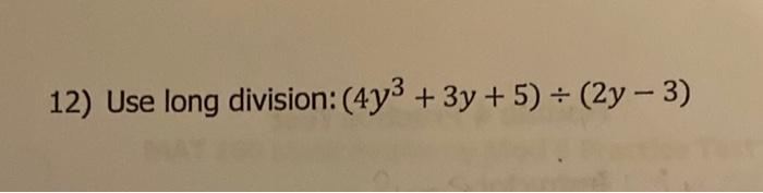 Solved (4y3+3y+5)÷(2y−3) | Chegg.com