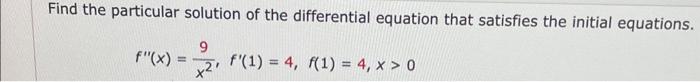Solved Find the particular solution of the differential | Chegg.com