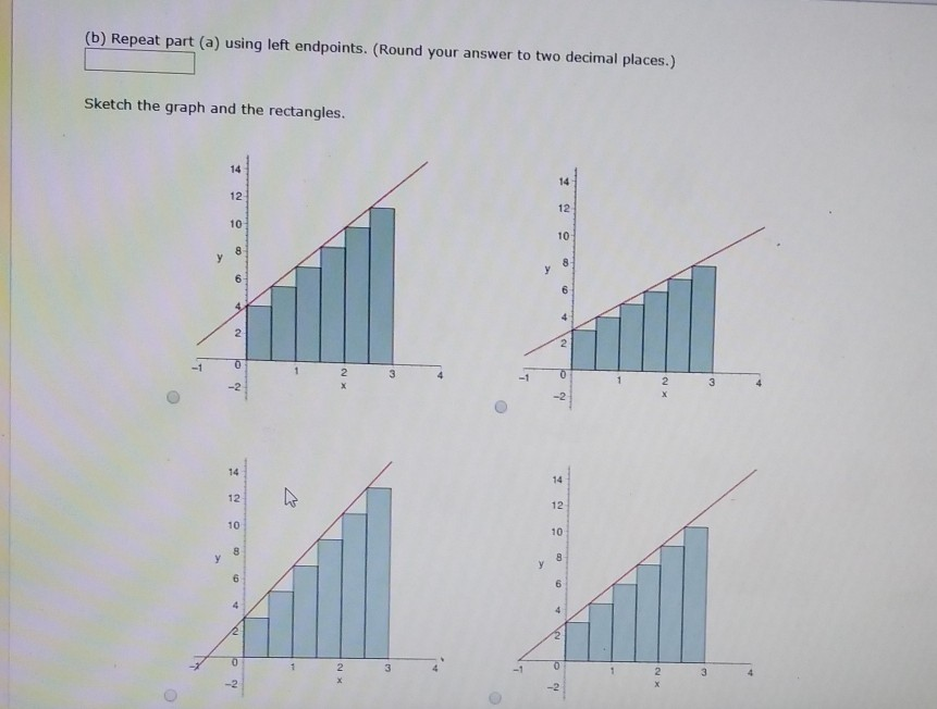 Solved (b) Repeat part (a) using left endpoints. (Round your | Chegg.com