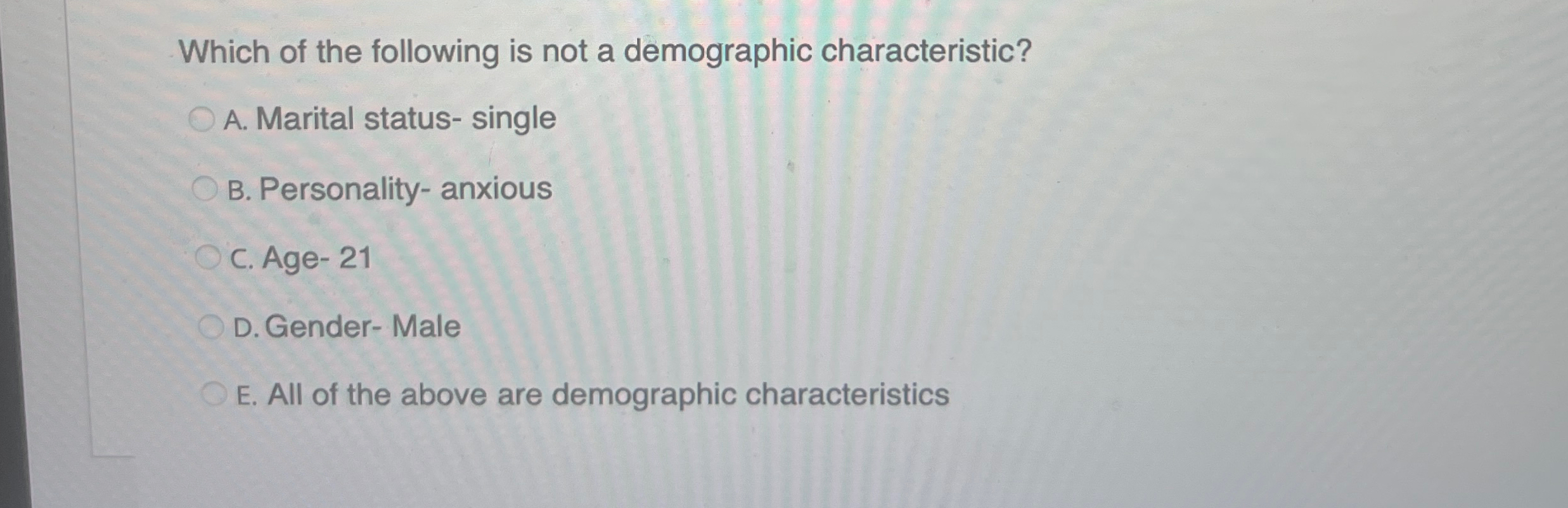 Solved Which of the following is not a demographic | Chegg.com