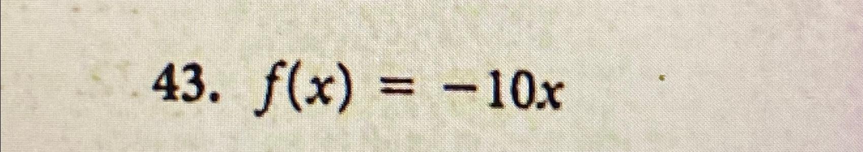 Solved f(x)=-10x | Chegg.com
