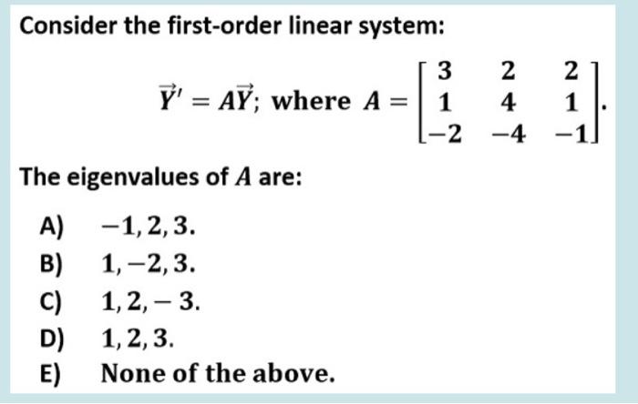 Solved Consider the first-order linear system: Y' = AY; | Chegg.com