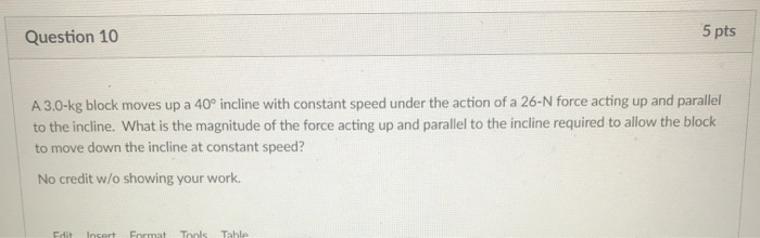 Solved Question 10 5 pts A 3.0-kg block moves up a 40° | Chegg.com