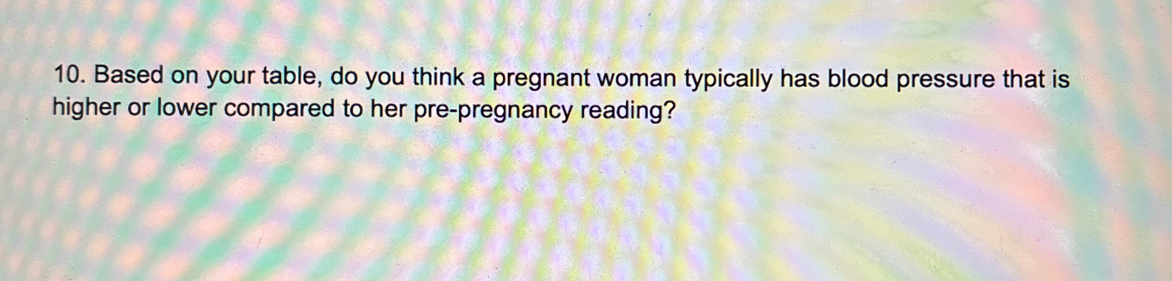 Solved Based on your table, do you think a pregnant woman | Chegg.com