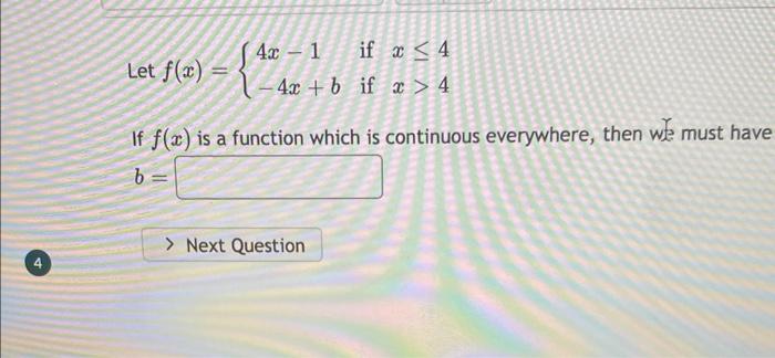 Solved Let f(x)={4x−1−4x+b if x≤4 if x>4 If f(x) is a | Chegg.com
