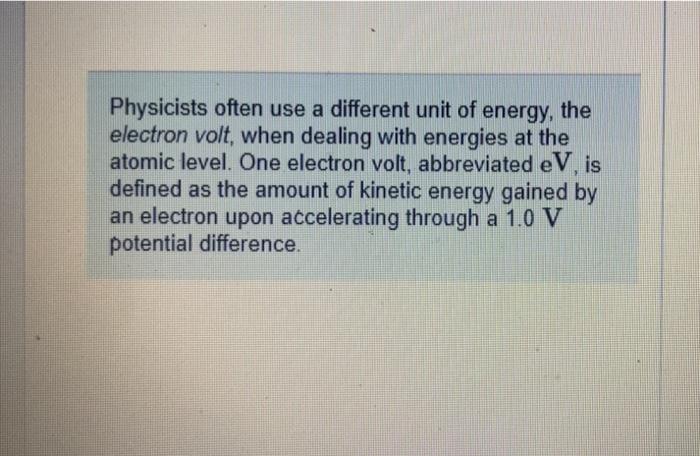 Solved Physicists often use a different unit of energy, the | Chegg.com