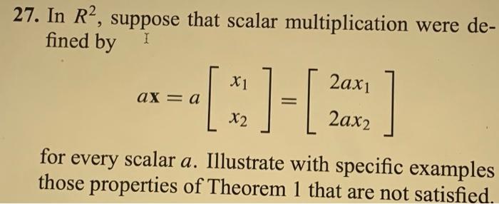 Solved 27. In R², suppose that scalar multiplication were | Chegg.com