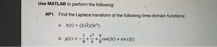 Solved Use MATLAB to perform the following: AP1. Find the | Chegg.com