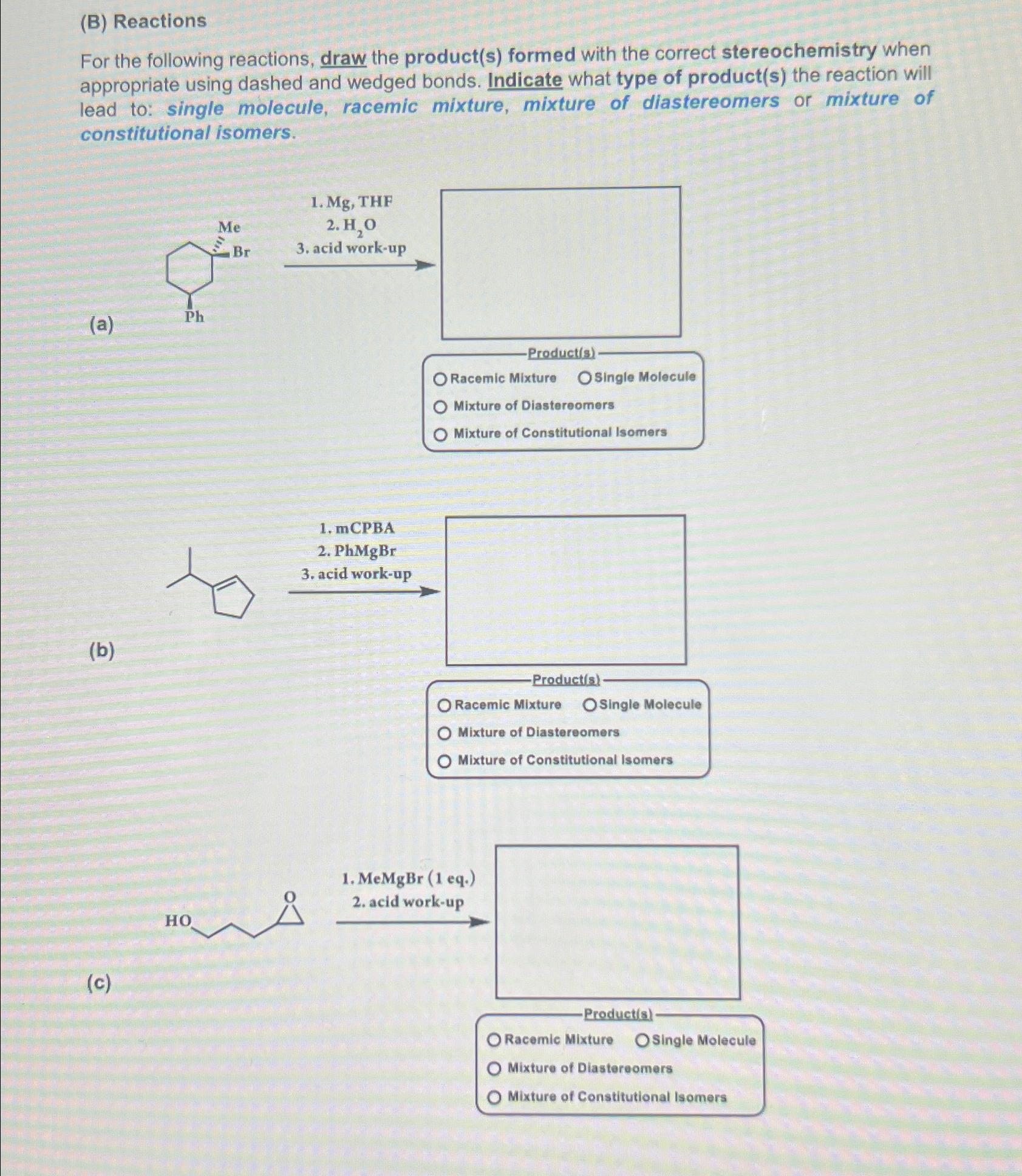 Solved (B) ﻿ReactionsFor the following reactions, draw the | Chegg.com