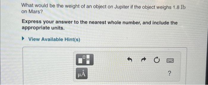 Solved What would be the weight of an object on Jupiter if | Chegg.com