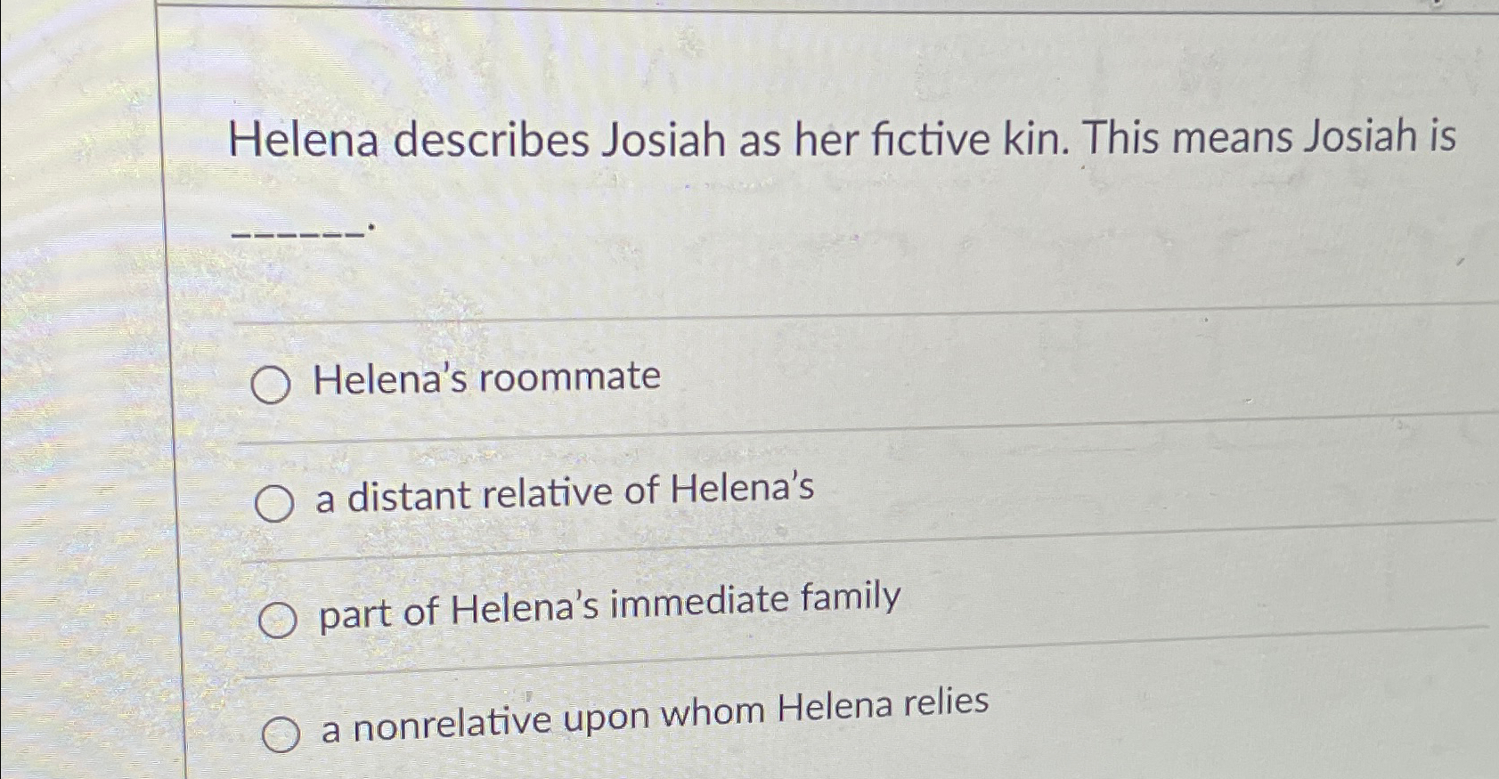 Solved Helena describes Josiah as her fictive kin. This | Chegg.com