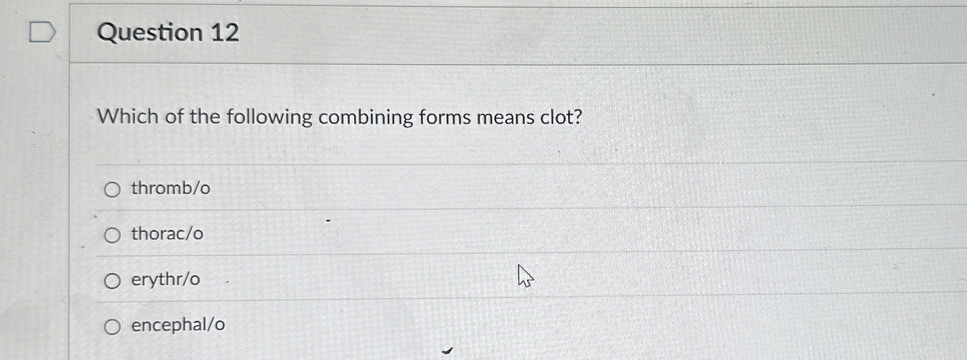 Solved Question 12Which of the following combining forms | Chegg.com