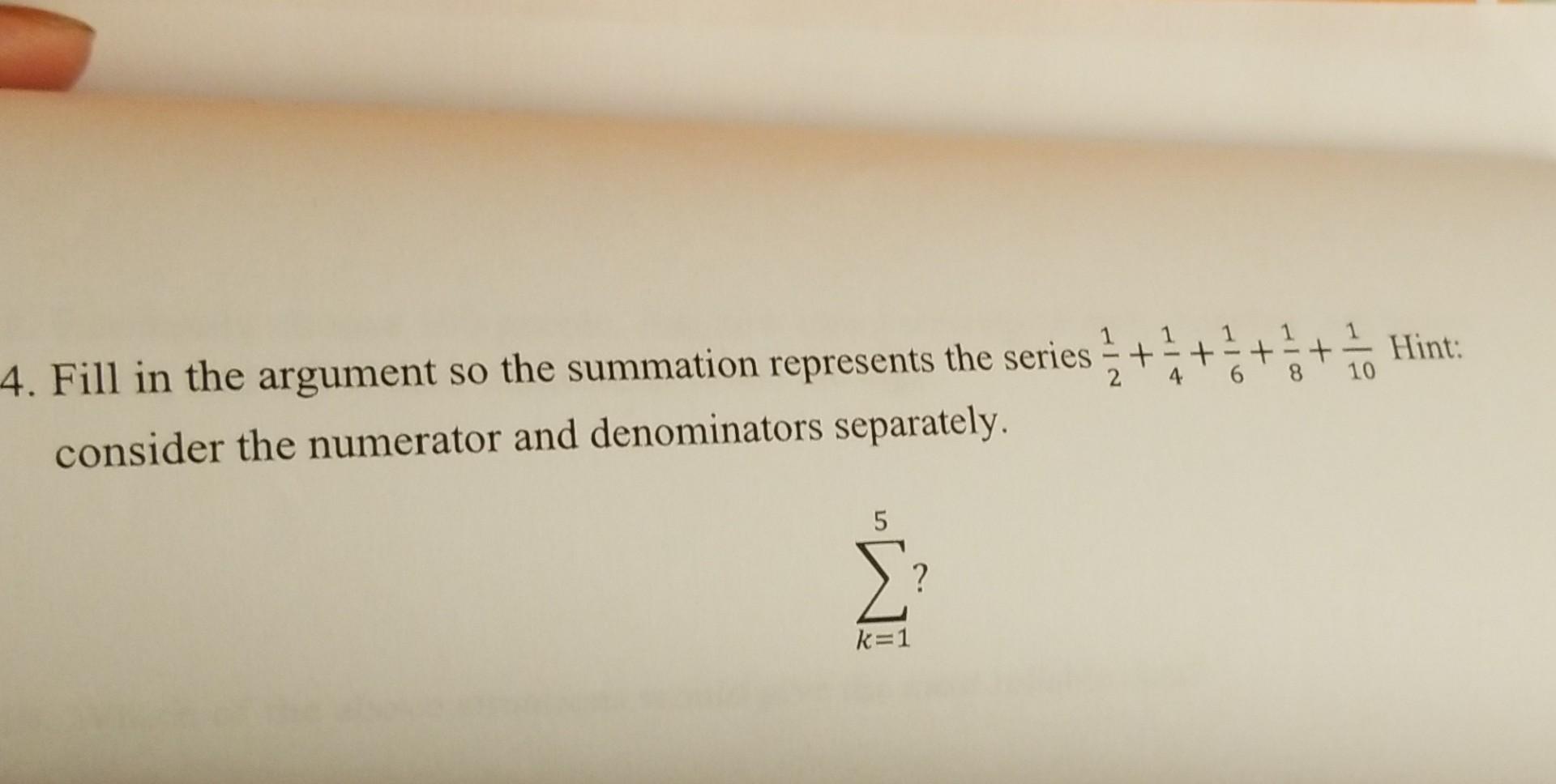 Solved 4 Fill In The Argument So The Summation Represents
